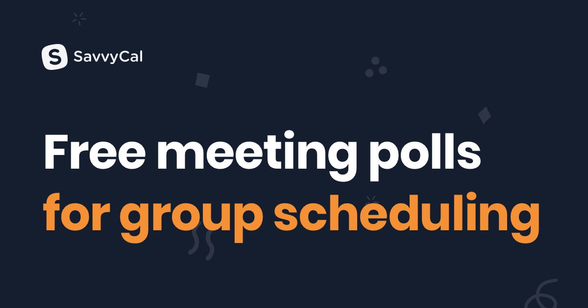 Free meeting polls for group scheduling · SavvyCal